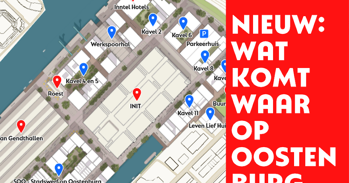 Nieuw: wat komt waar op Oostenburg | Oostenburg Amsterdam